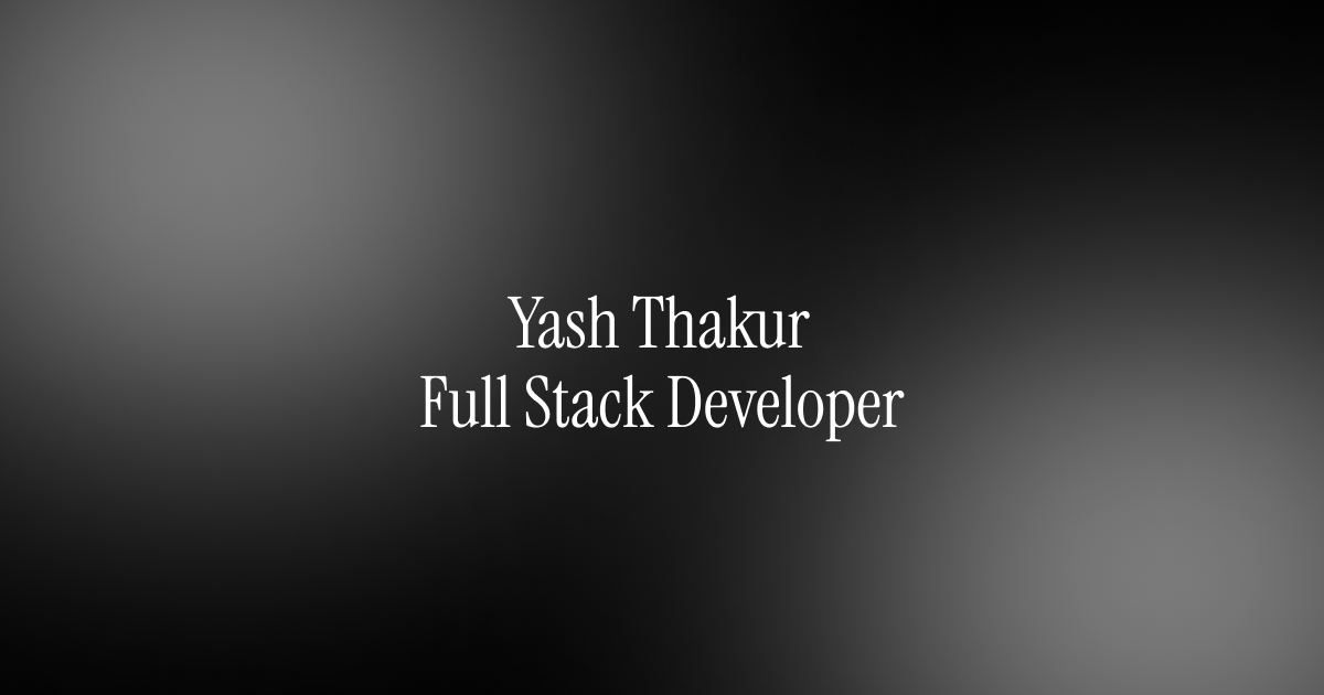 Yash Thakur - Full Stack Developer
